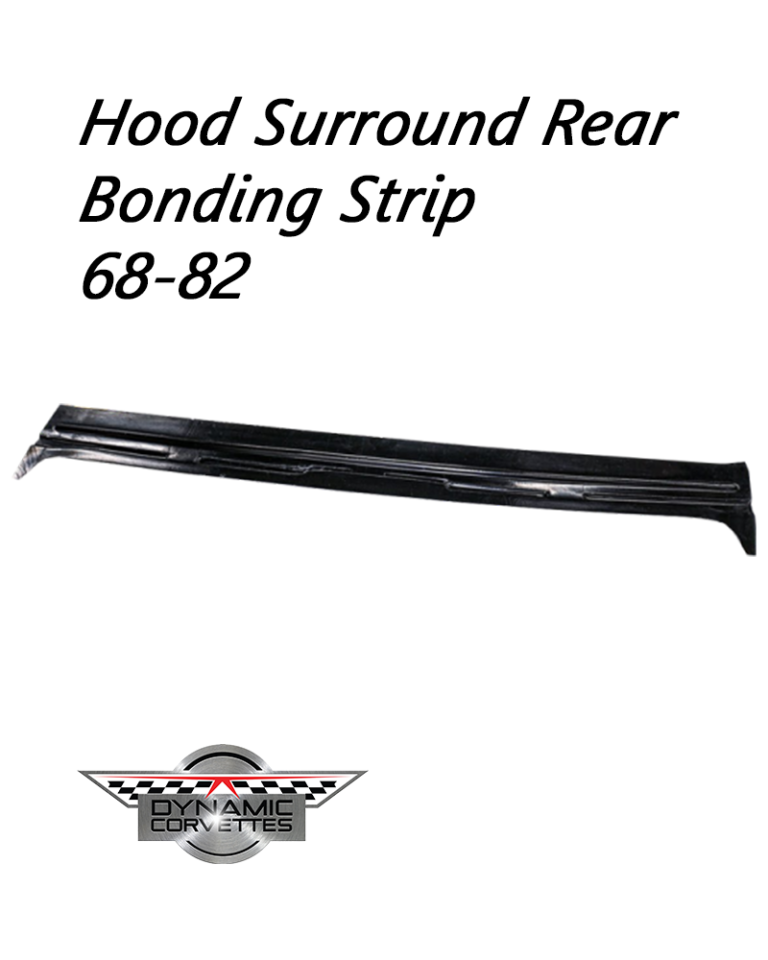1968-82 Corvette Hood Surround Rear Bonding Strip - Dynamic Corvettes